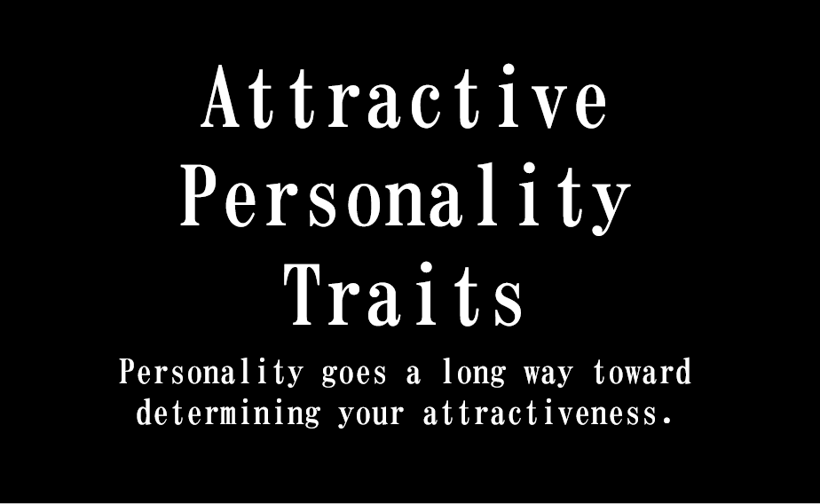 Most Attractive Personality Traits | With a Little Help Counselling